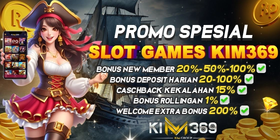 KIM369 > Promo Spesial Bonus New Member 100% dan Welcome Extra Bonus 200% Hanya di KIM 369.
